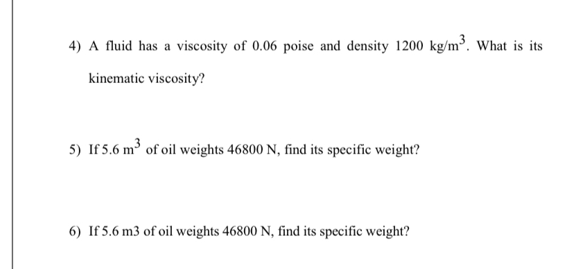 Solved A fluid has a viscosity of 0.06 ﻿poise and density | Chegg.com