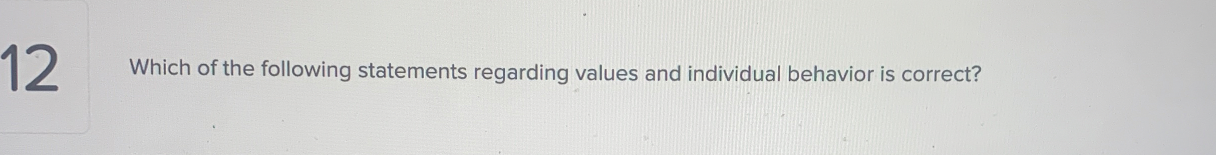 Solved 12Which of the following statements regarding values | Chegg.com