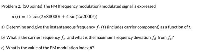 Solved Problem 2. (30 points) The FM (frequency modulation) | Chegg.com