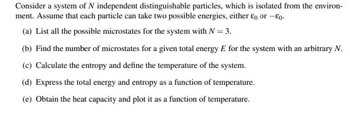 Solved Consider a system of N independent distinguishable | Chegg.com