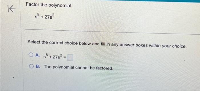 Solved Factor the polynomial. s8+27s2 Select the correct | Chegg.com