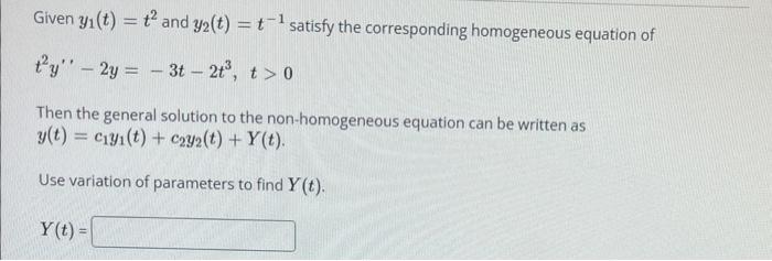 Solved Given y1(t)=t2 and y2(t)=t−1 satisfy the | Chegg.com