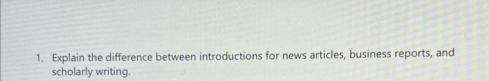 Solved Explain the difference between introductions for news | Chegg.com