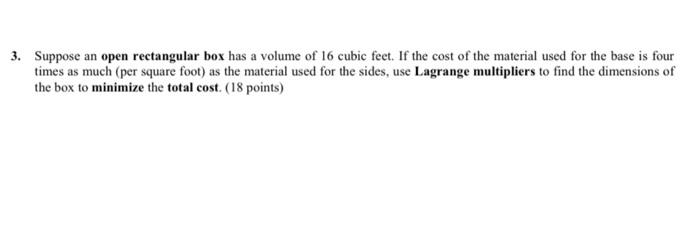 Solved Suppose an open rectangular box has a volume of 16 | Chegg.com
