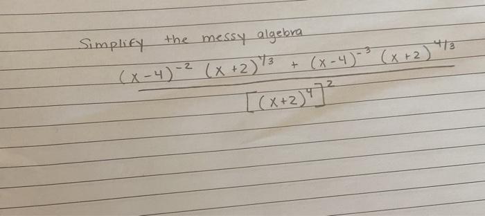 Solved Simplify the messy algebra + (x-4)-2 (x+2) 13 (x-4)= | Chegg.com