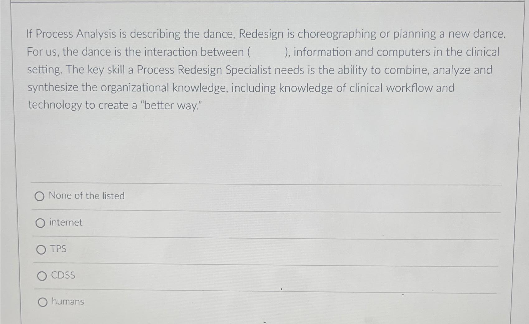 Solved If Process Analysis is describing the dance, Redesign | Chegg.com