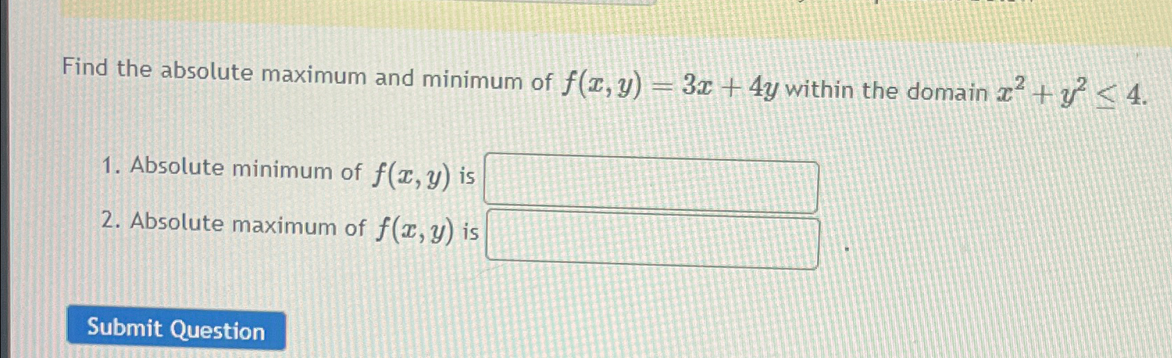 Solved Find the absolute maximum and minimum of f(x,y)=3x+4y | Chegg.com