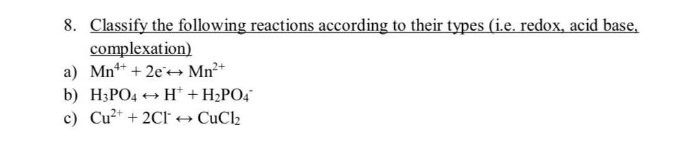 Solved 8. Classify the following reactions according to | Chegg.com