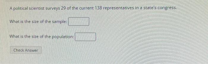 Solved A political scientist surveys 29 of the current 138 | Chegg.com