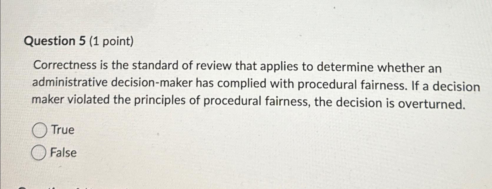 Solved Question 5 (1 ﻿point)Correctness is the standard of | Chegg.com