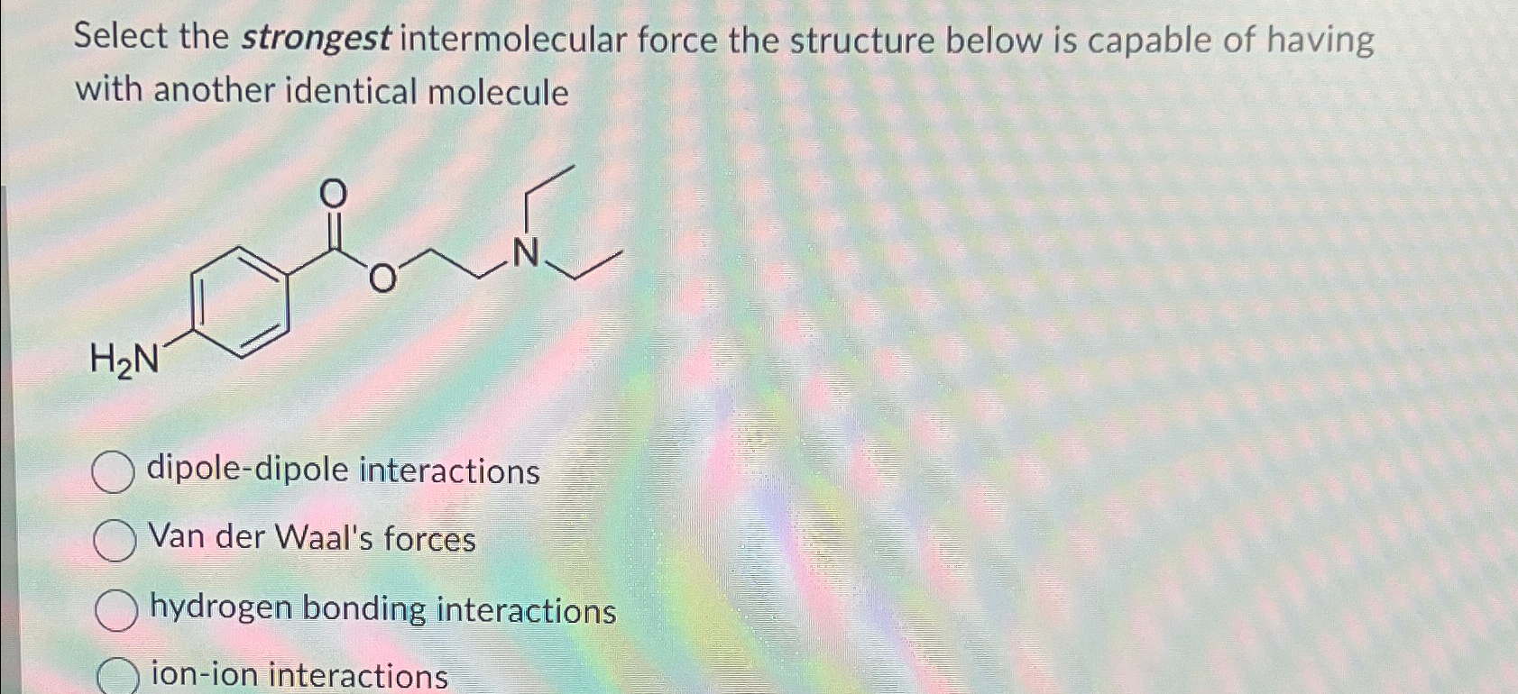 Solved Select The Strongest Intermolecular Force The