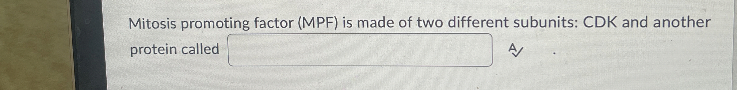 Solved Mitosis promoting factor (MPF) ﻿is made of two | Chegg.com