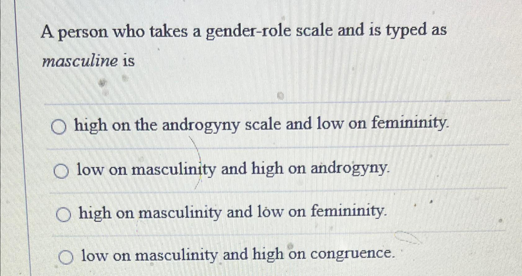 Solved A person who takes a gender-role scale and is typed | Chegg.com