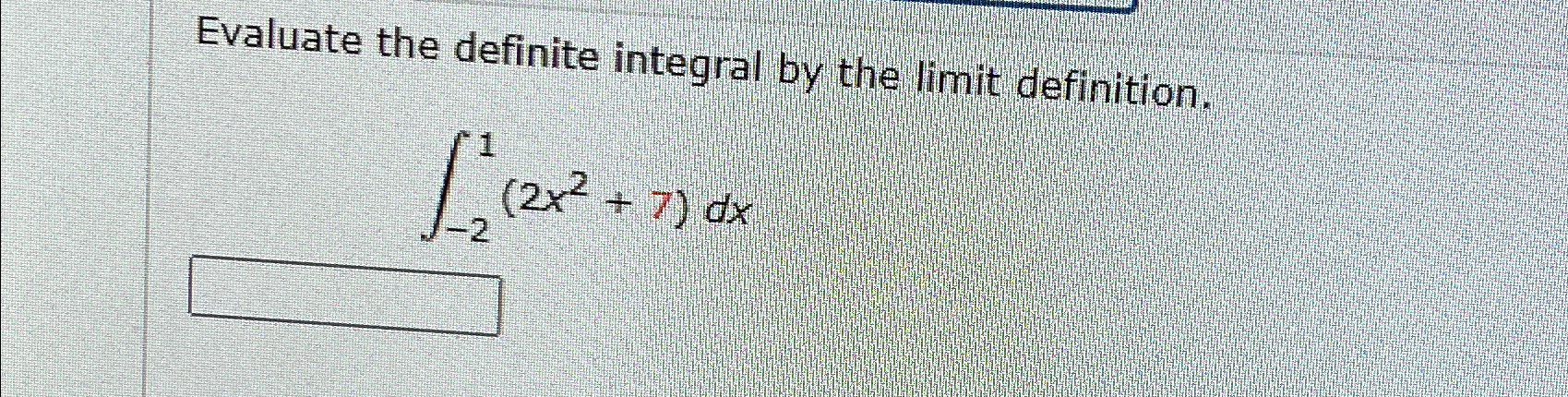 Solved Evaluate the definite integral by the limit | Chegg.com