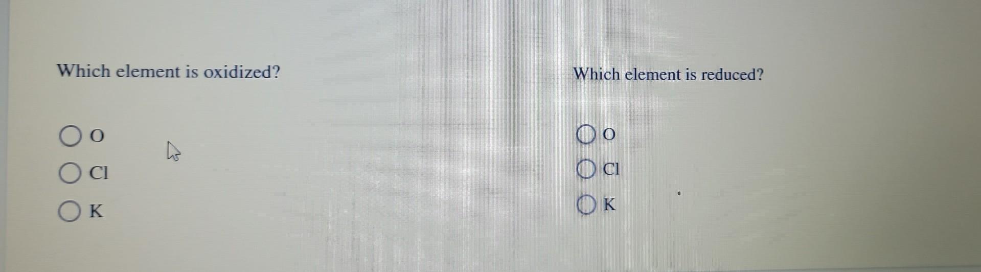 Solved For the reaction KClO3 KCl+23O2 assign oxidation | Chegg.com