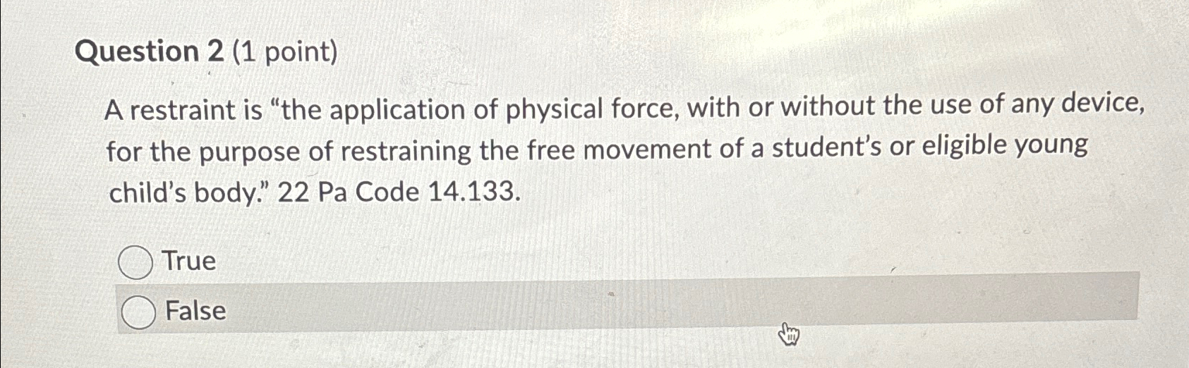 Solved Question 2 (1 ﻿point)A restraint is "the application | Chegg.com