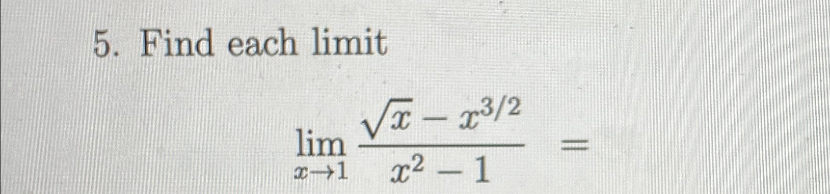 Solved Find each limitlimx→1x2-x32x2-1= | Chegg.com