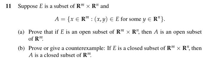 Solved 11 Suppose E is a subset of Rm×Rn and A={x∈Rm:(x,y)∈E | Chegg.com