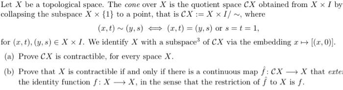 Solved Let X be a topological space. The cone over X is the | Chegg.com