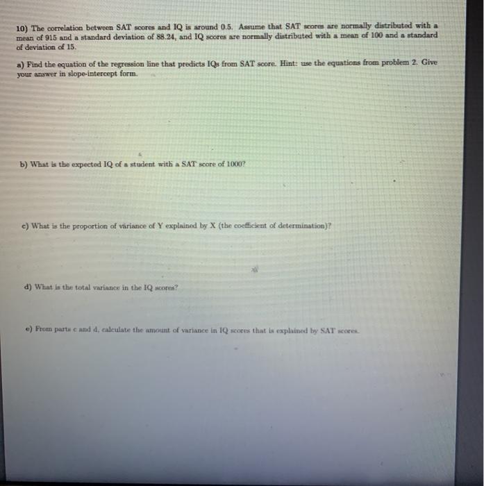 Solved 10) The correlation between SAT scores and IQ is | Chegg.com