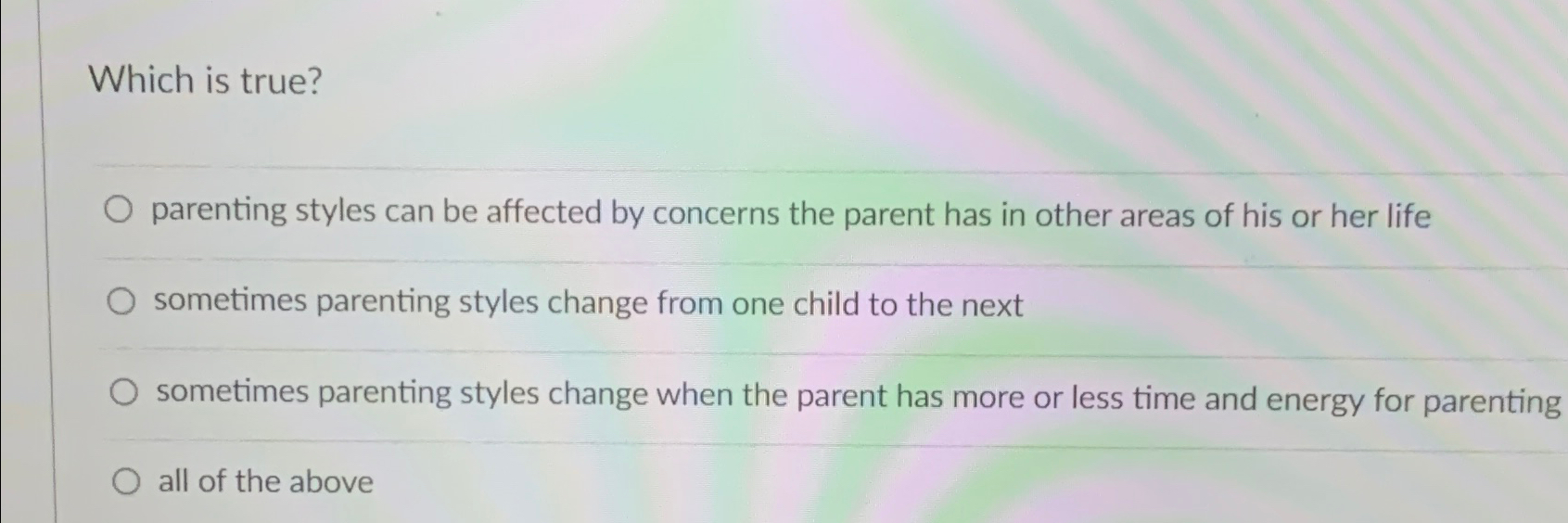 Solved Which is true?parenting styles can be affected by | Chegg.com