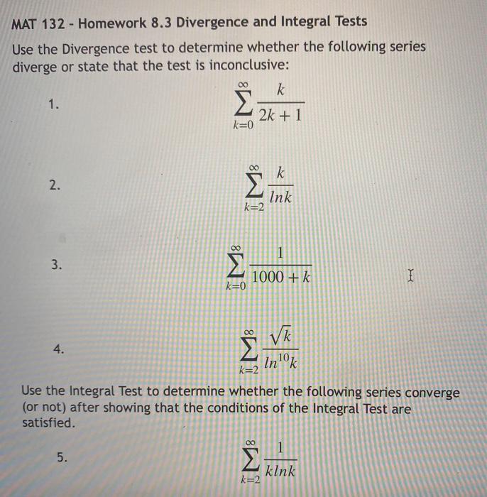 Solved MAT 132 - Homework 8.3 Divergence and Integral Tests | Chegg.com