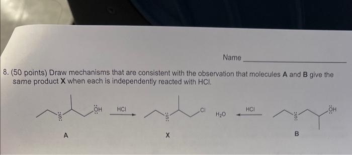 Solved 8. (50 points) Draw mechanisms that are consistent | Chegg.com