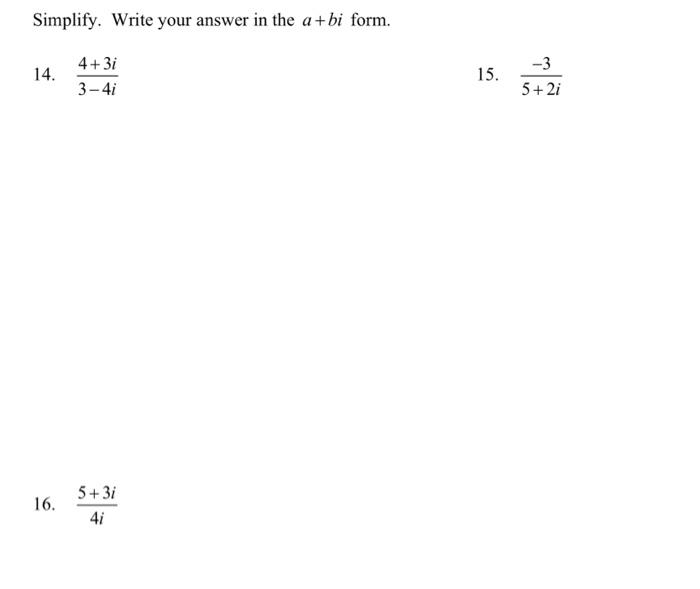 Solved Simplify. Write your answer in the a+bi form. 14. | Chegg.com
