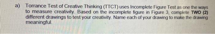 Solved a) Torrance Test of Creative Thinking (TTCT) uses | Chegg.com