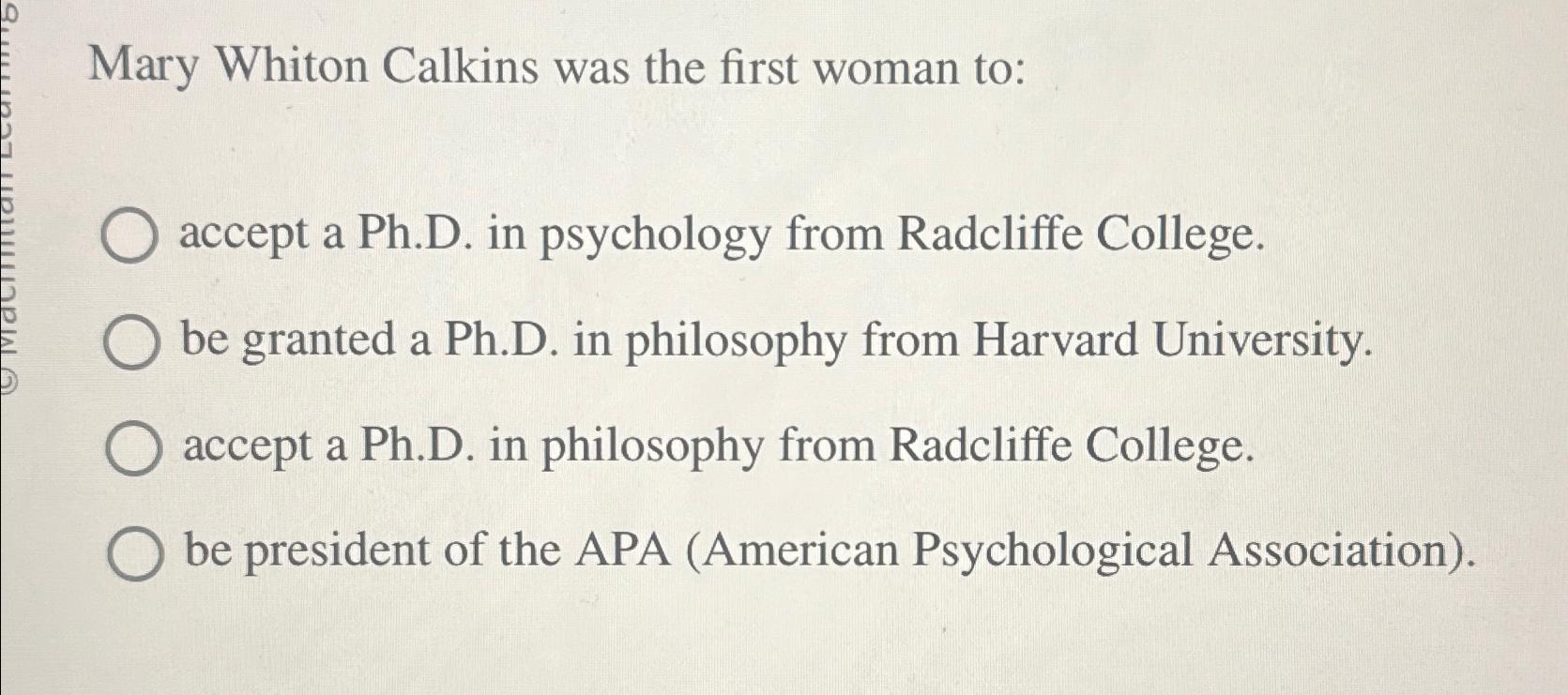 Solved Mary Whiton Calkins was the first woman to:accept a | Chegg.com