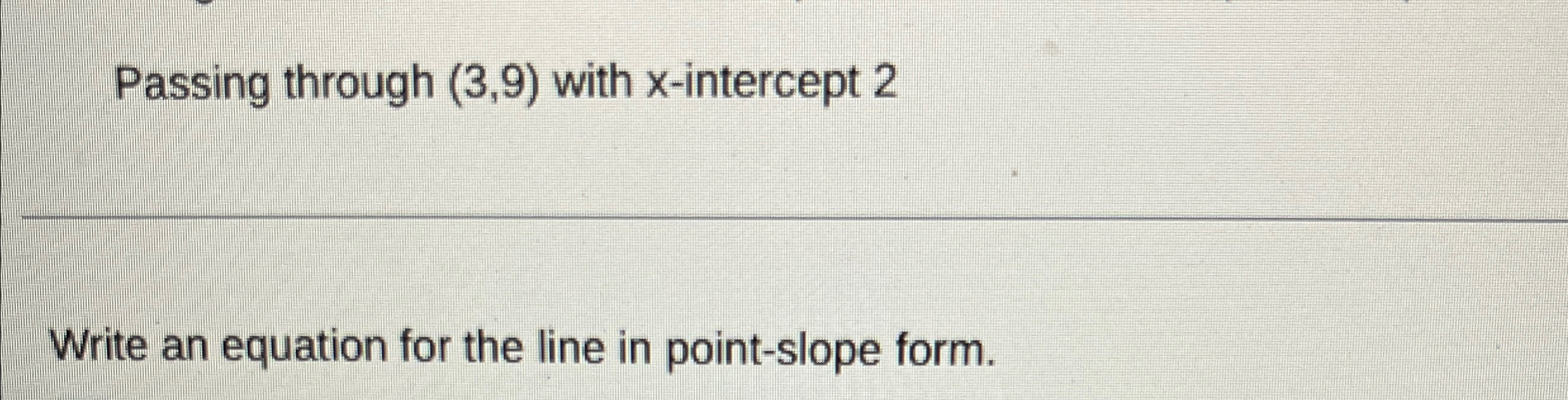 Solved Passing through (3,9) ﻿with x-intercept 2Write an | Chegg.com