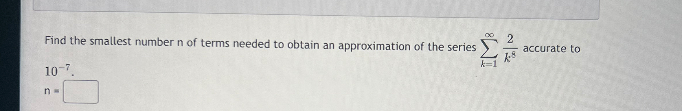 Solved Find the smallest number n ﻿of terms needed to obtain | Chegg.com