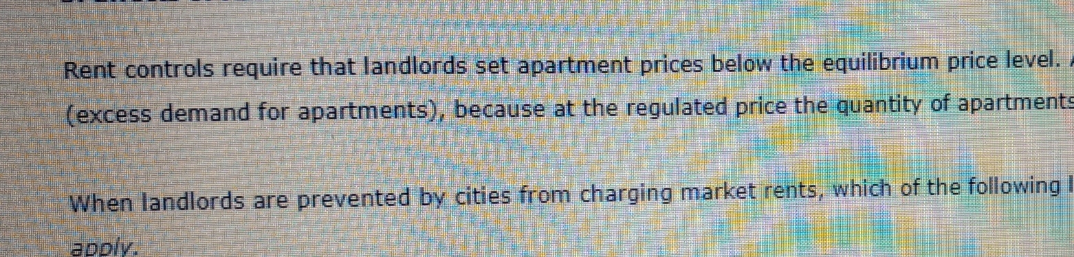 Solved Rent controls require that landlords set apartment | Chegg.com