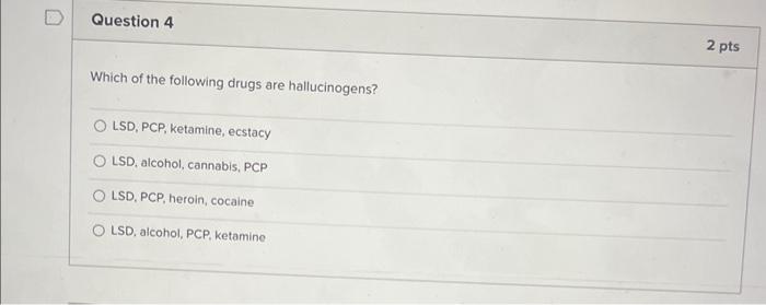 Solved Which of the following drugs are hallucinogens? LSD, | Chegg.com