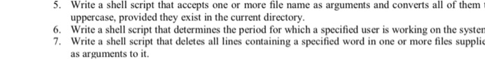 Solved 5. Write a shell script that accepts one or more file | Chegg.com