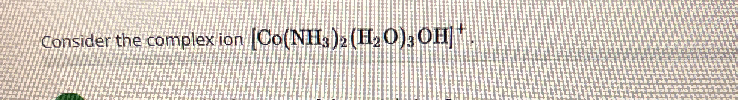 Solved Consider the complex ion. Give the formula and name | Chegg.com