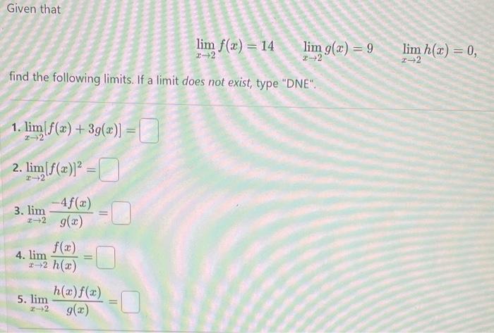 Solved Given that limx→2f(x)=14limx→2g(x)=9limx→2h(x)=0 find | Chegg.com