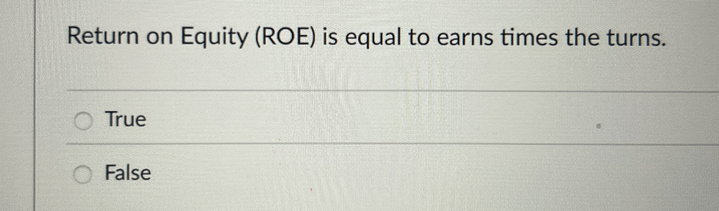 Solved Return on Equity (ROE) ﻿is equal to earns times the | Chegg.com