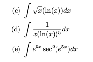 Solved (c) ∫﻿﻿x2(ln(x))dx(d) ∫﻿﻿1x(ln(x))5dx(e) ∫﻿﻿e5xsec2(e | Chegg.com