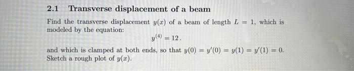 Solved 2.1 Transverse displacement of a beam Find the | Chegg.com