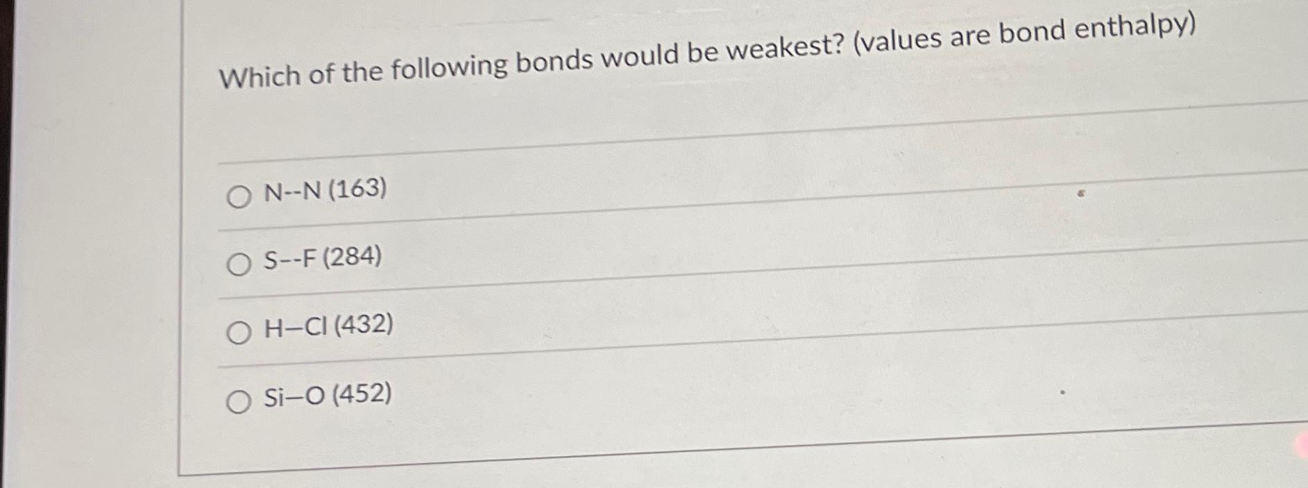 Solved Which of the following bonds would be weakest? | Chegg.com