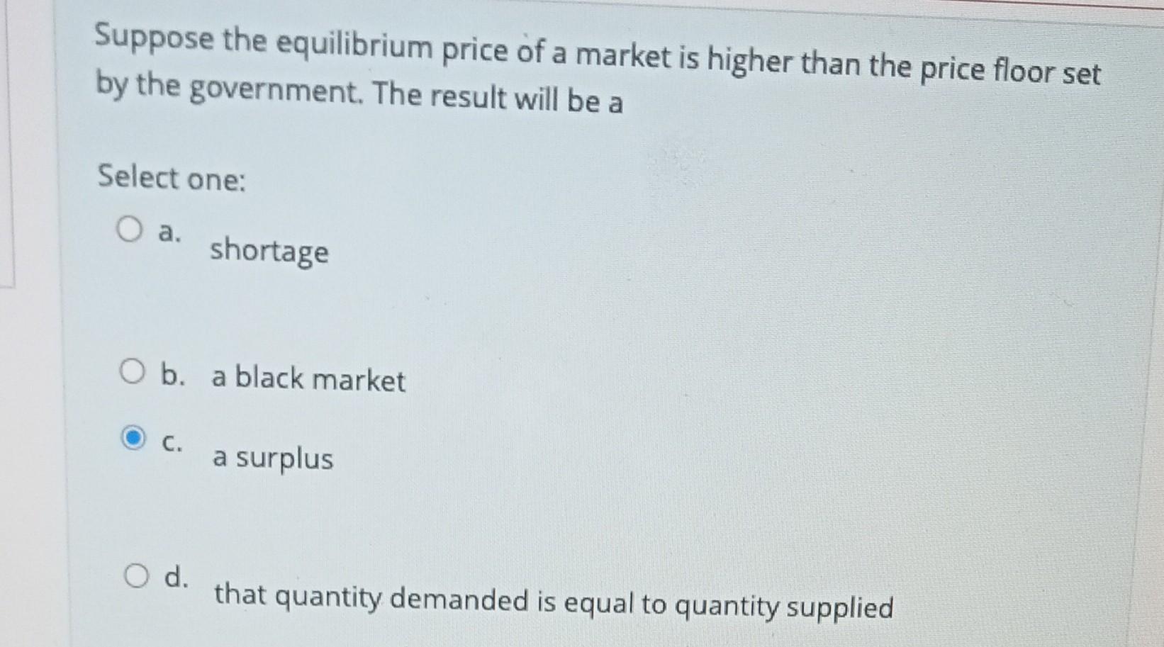 Solved Suppose the equilibrium price of a market is higher | Chegg.com