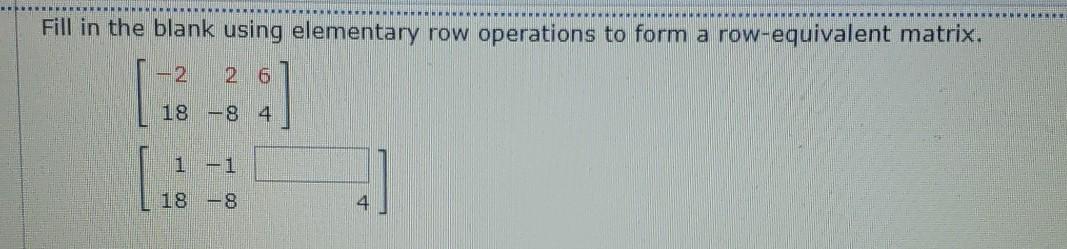 Solved Fill in the blank using elementary row operations to | Chegg.com