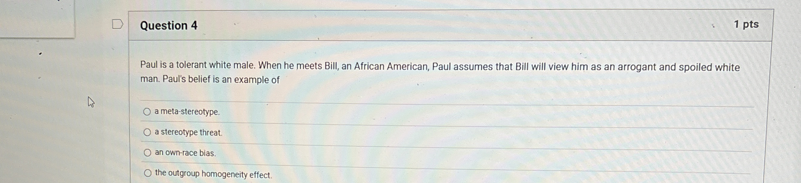 Solved Question 4Paul is a tolerant white male. When he | Chegg.com