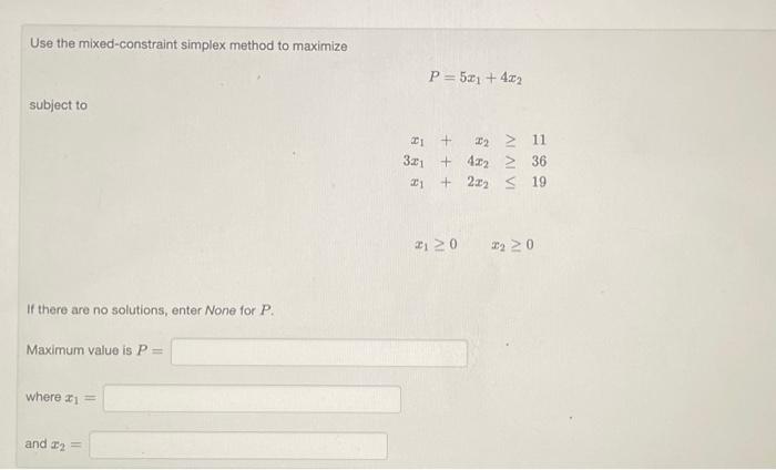 Solved Use the mixed-constraint simplex method to maximize | Chegg.com