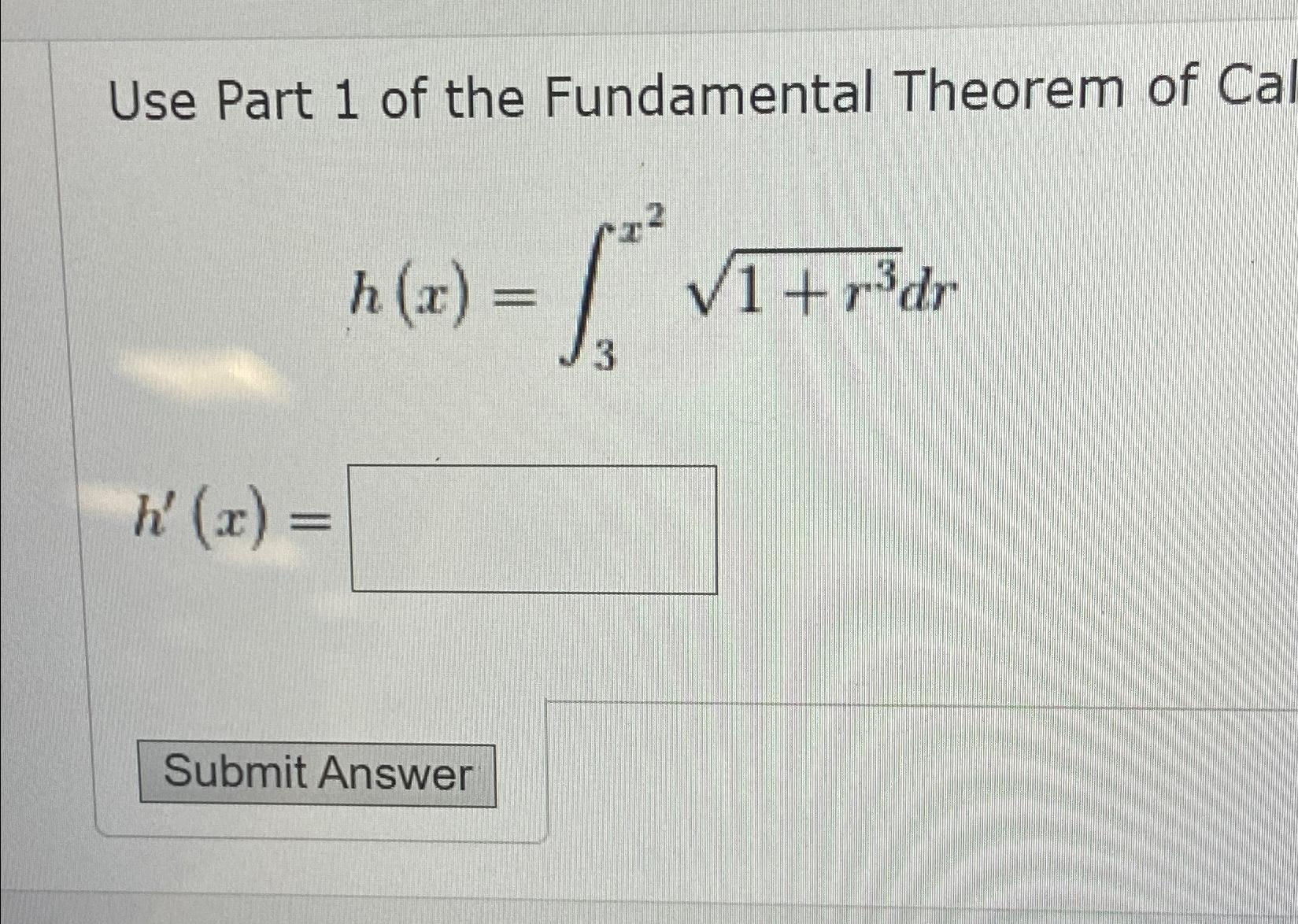 Solved Use Part 1 ﻿of the Fundamental Theorem of | Chegg.com