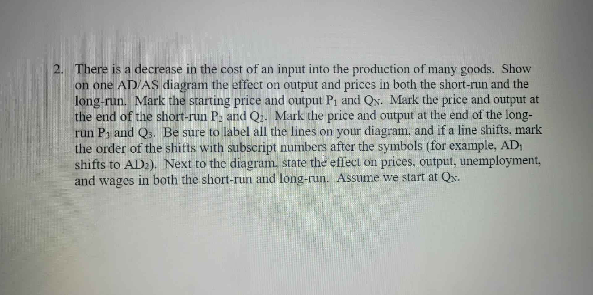Solved 2. There is a decrease in the cost of an input into | Chegg.com