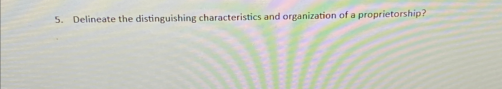 Solved Delineate the distinguishing characteristics and | Chegg.com