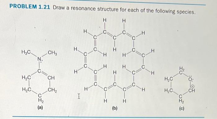 [Solved]: PROBLEM 1.21 Draw a resonance structure for each