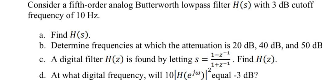 Solved Consider a fifth-order analog Butterworth lowpass | Chegg.com